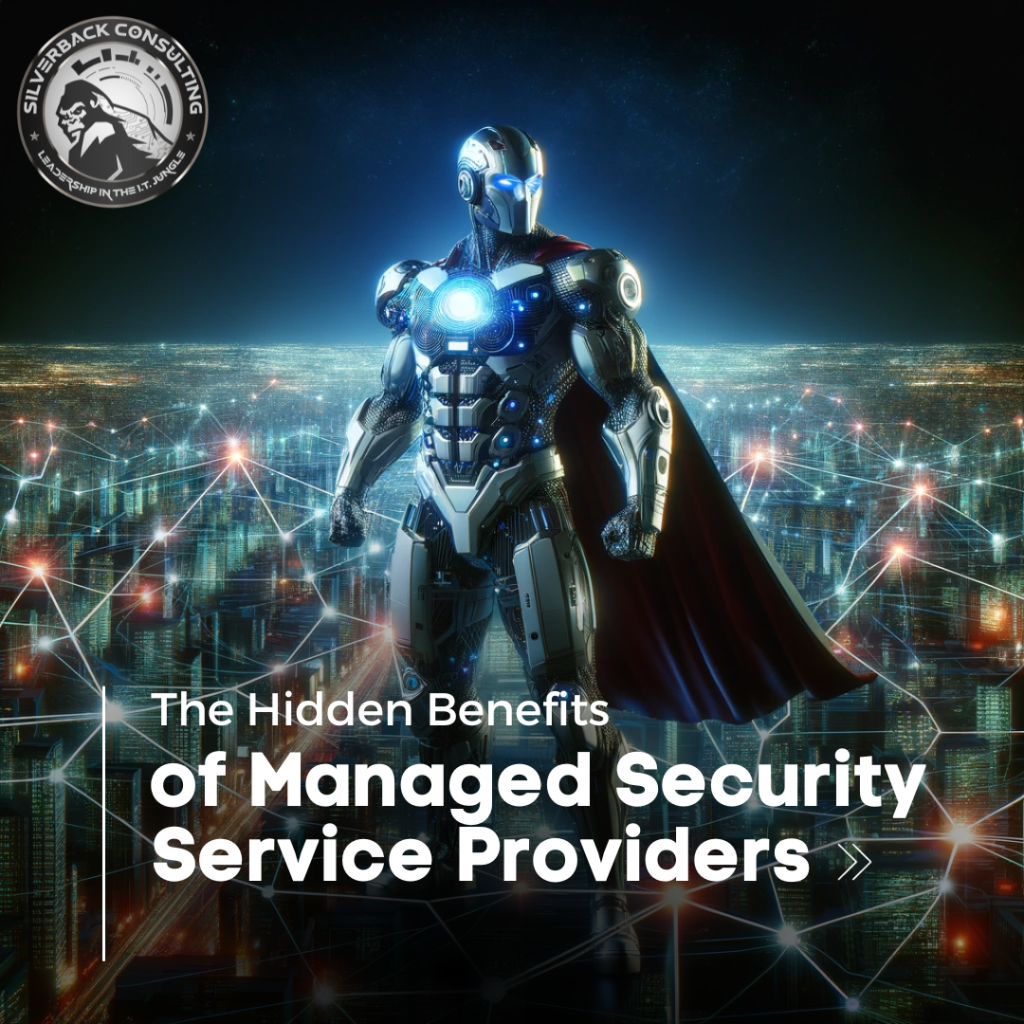 The Hidden Benefits of Managed Security Service Providers
