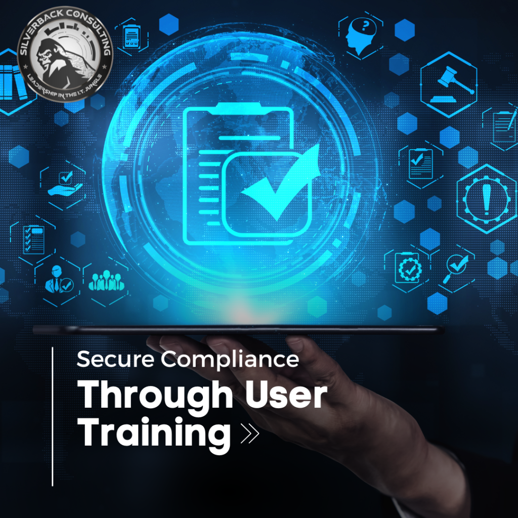 Secure Compliance Through User Training - Silverback Consulting