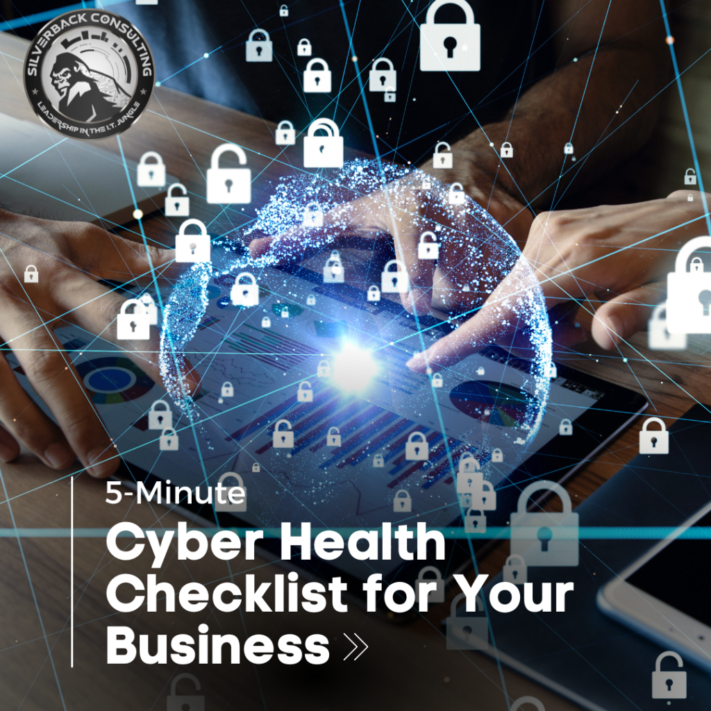5-Minute Cyber Health Checklist - Silverback Consulting